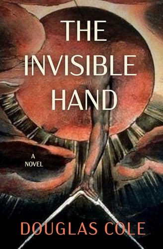 The Invisible Hand by Douglas Cole | Tony Heck