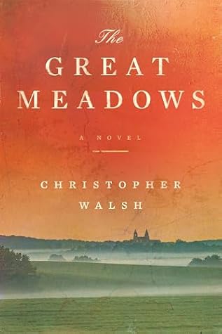 The Great Meadows by Christopher Walsh | Tony Heck